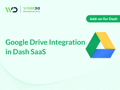 Google Drive Integration In Dash SaaS - WorkDo.io